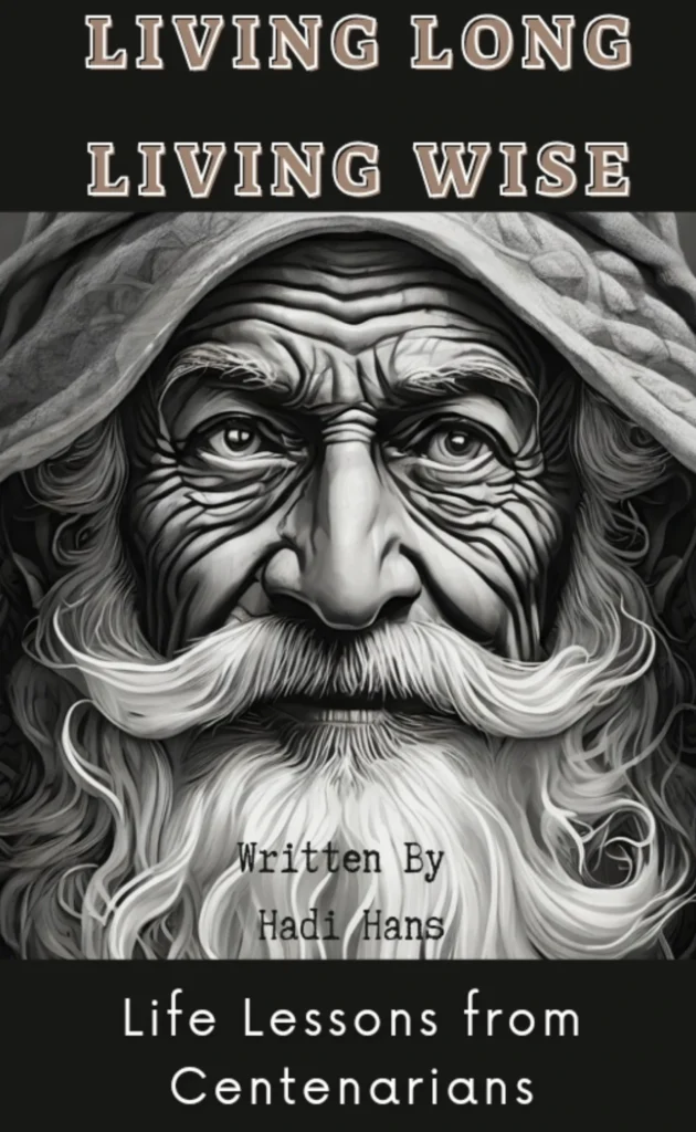 Living Long Living Wise: Life Lessons from Centenarians - PixelScroll