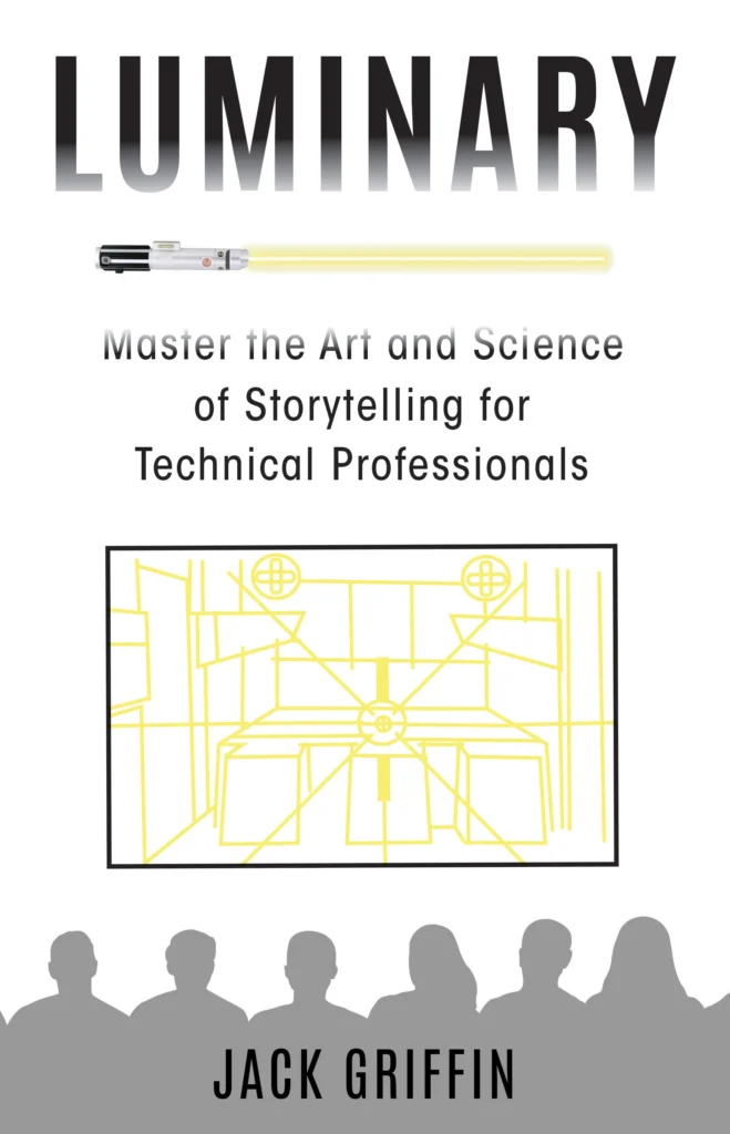 Luminary: Master the Art of and Science of Storytelling for Technical ...